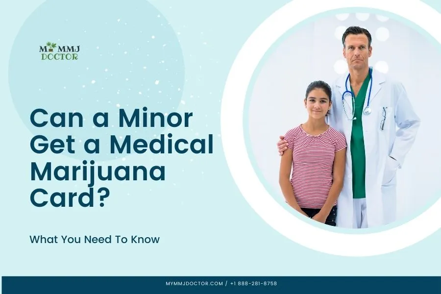 Can A Minor Apply For A Medical Marijuana Card My MMJ Doctor